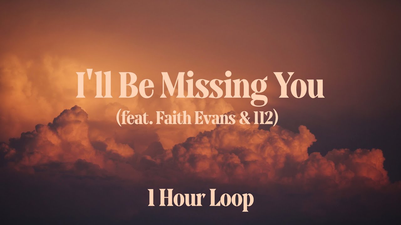 [1시간 / 반복재생] P. Diddy - I'll Be Missing You (feat. Faith Evans, 112 ...