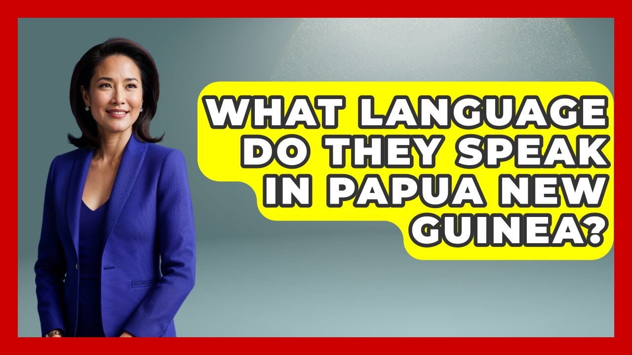 What Language Do They Speak In Papua New Guinea? - International Policy ...