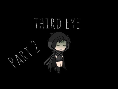 Third Eye - PART2 - Gachaverse - YouTube