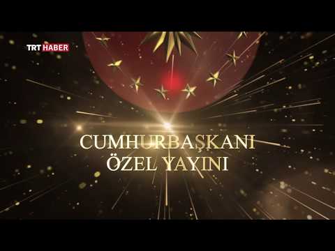 TRT Haber Özel Yayın - 23.05.2018 - Cumhurbaşkanı Recep Tayyip Erdoğan