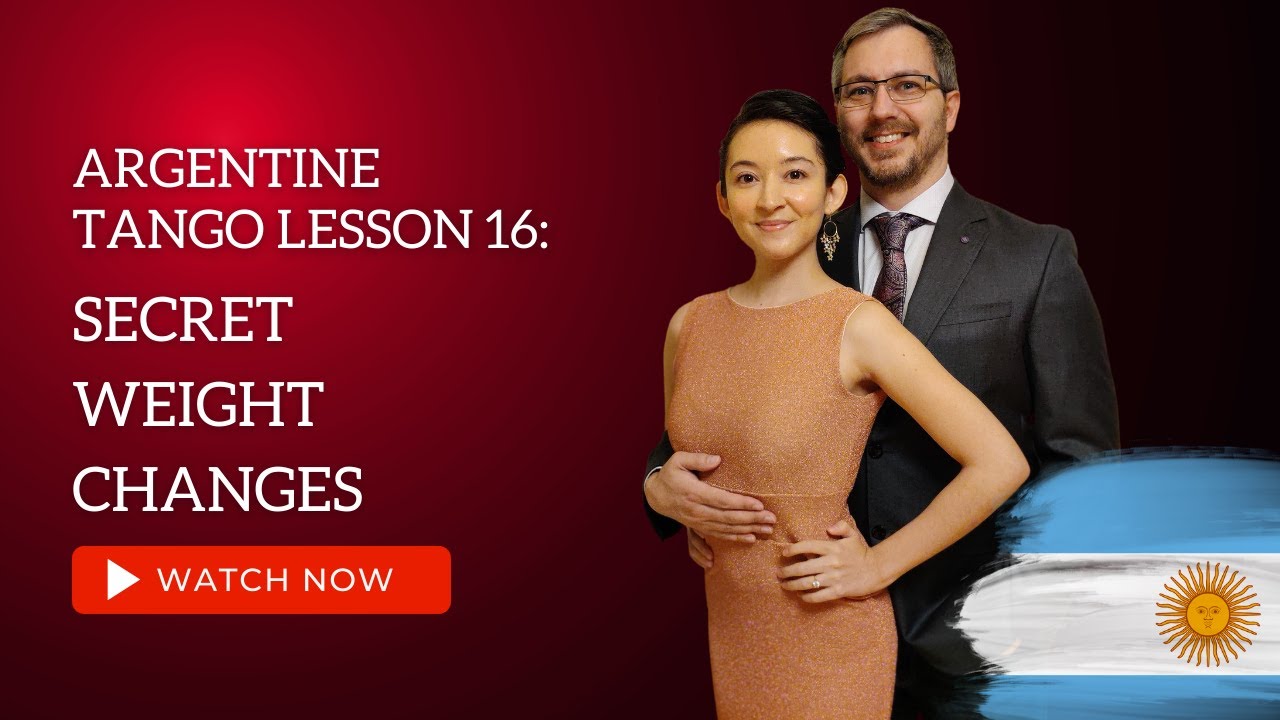 Argentine Tango Lesson 16: Secret Weight Changes - YouTube