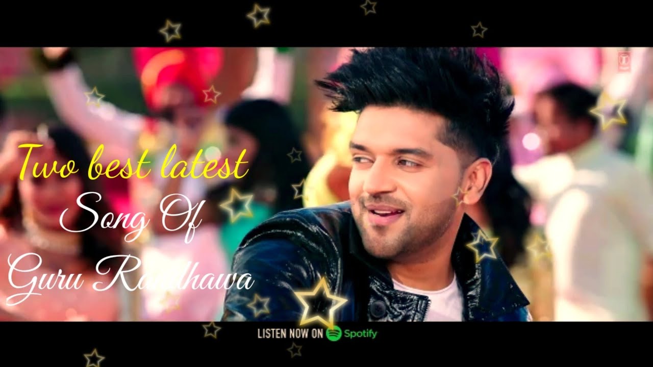 Two latest song of Guru Randhawa, New Songs of Guru Randhawa , New song ...