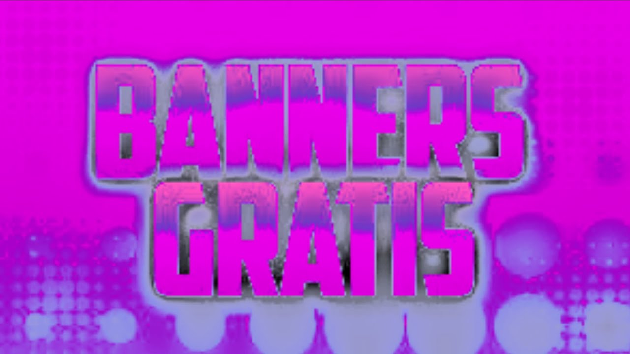 HAGO BANNER GRATIS PARA SUBS - YouTube
