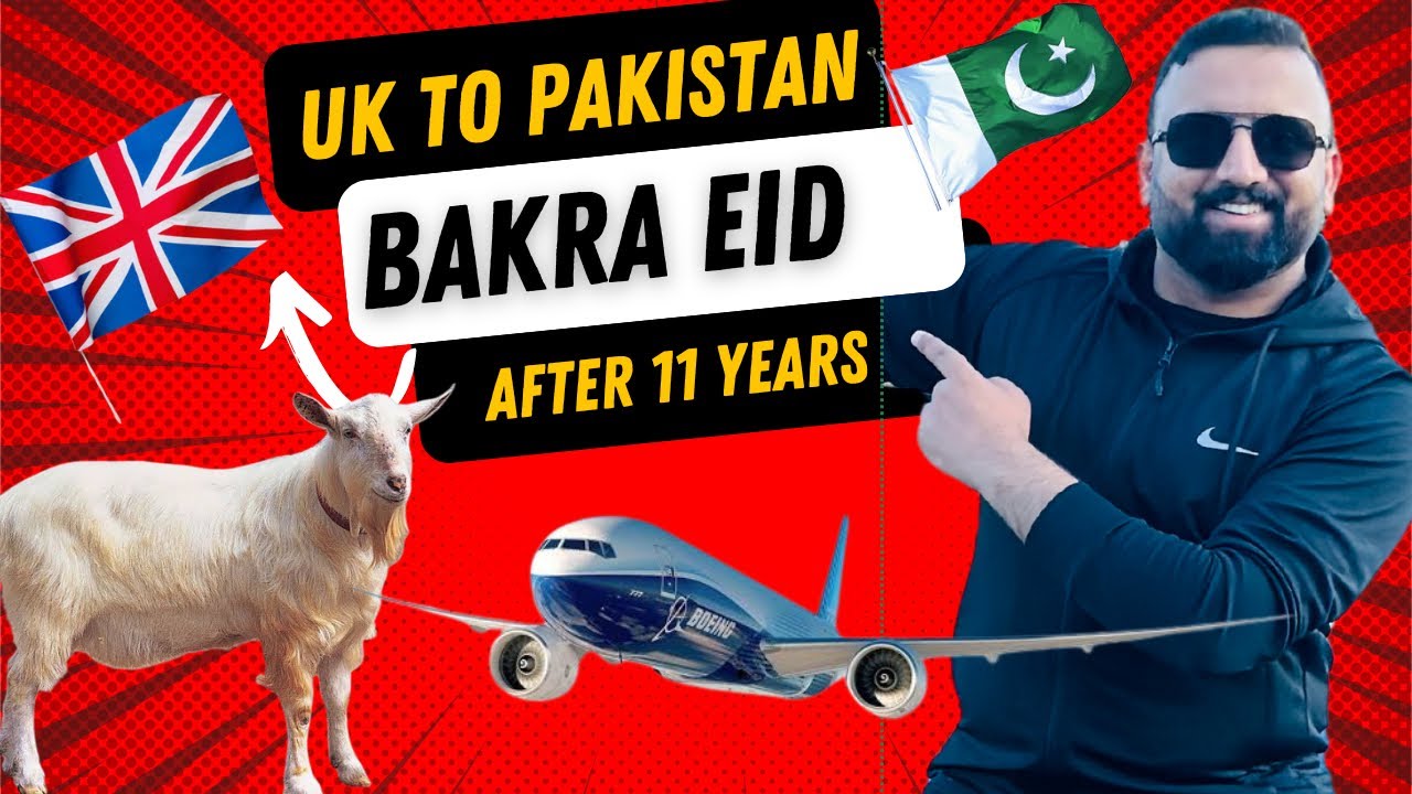 Travelling From UK to PAKISTAN For BAKRA EID After 11 Years | VLOG 35 ...