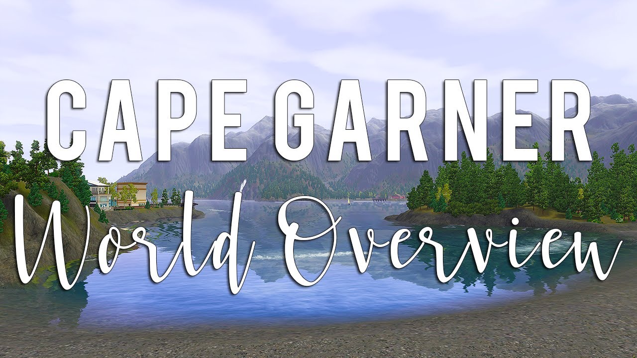 CAPE GARNER(STUNNING SCENERY!!!🌲😍)// THE SIMS 3 WORLD OVERVIEW - YouTube