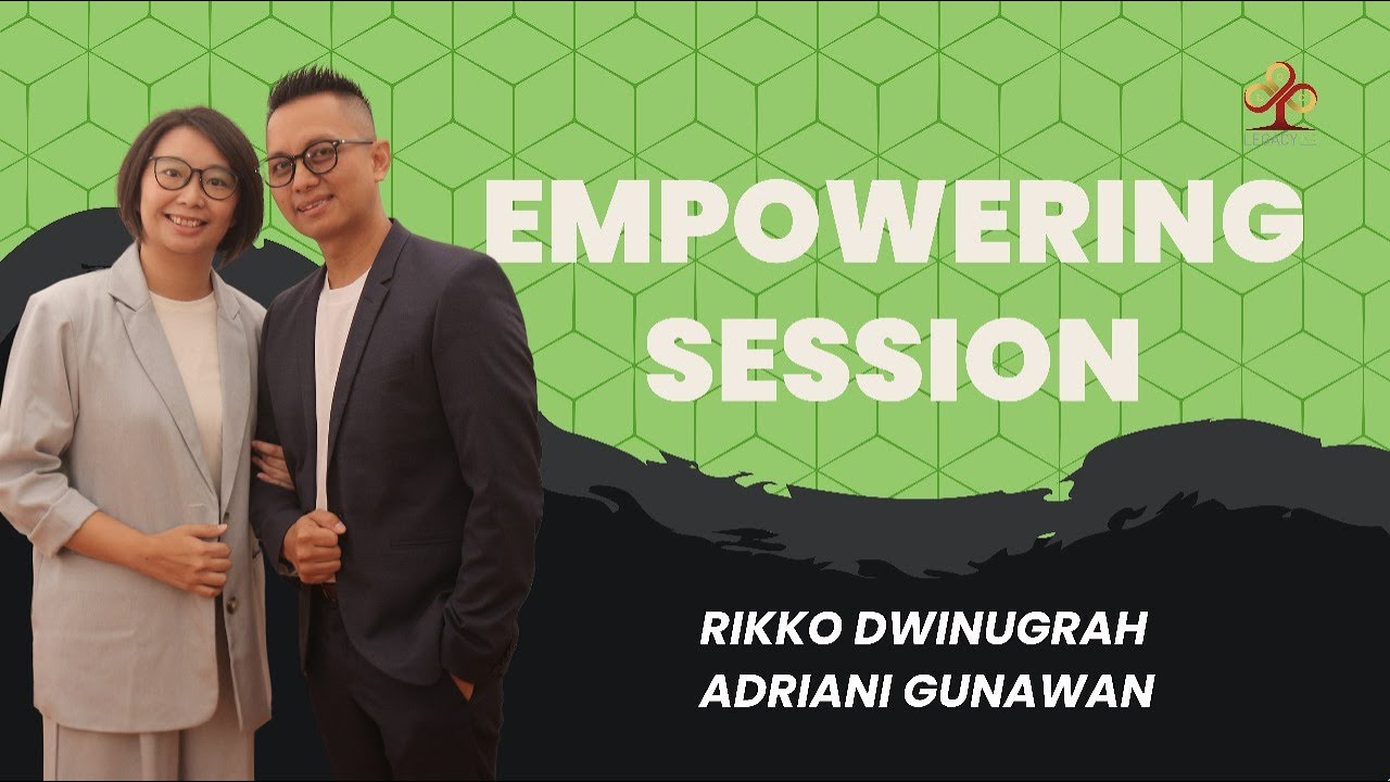 Empowering Session - Rikko Dwinugrah, Adriani Gunawan, David Permana ...