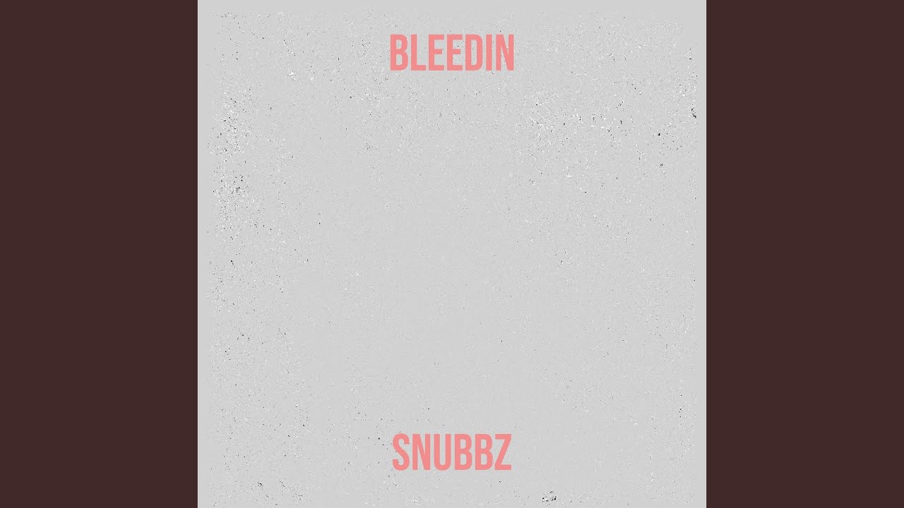 Bleedin - YouTube Music