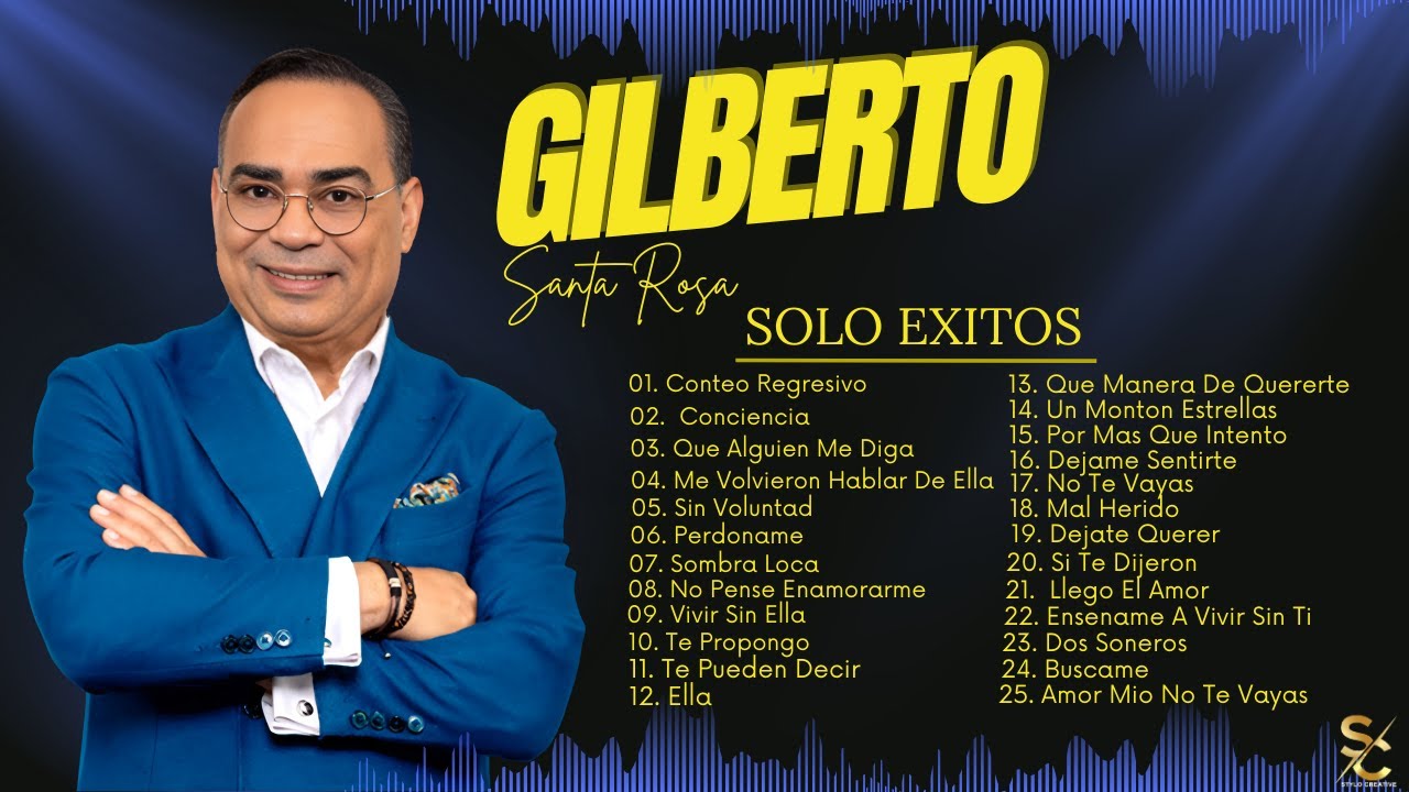 GILBERTO SANTA ROSA - SOLO EXITOS SUS MEJORES CANCIONES - MIX LIVE ...