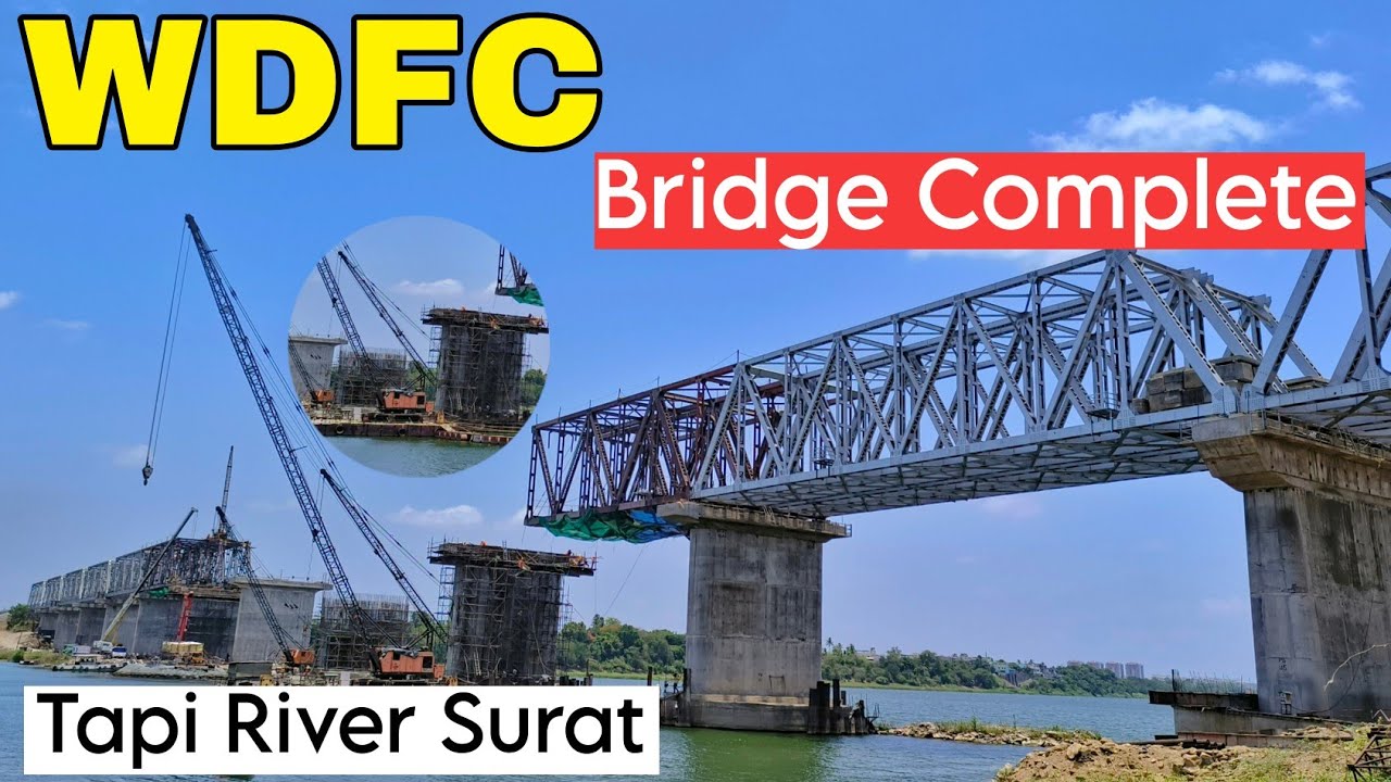 WDFC का ताप्ती नदी पर पुल का काम हुआ पूरा | wdfc Bridge Work Completed ...