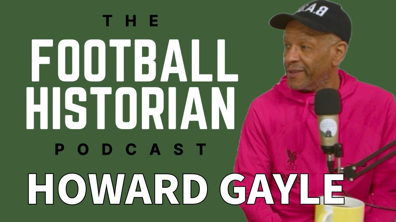 Howard Gayle | The Football Historian Podcast | #2 - YouTube