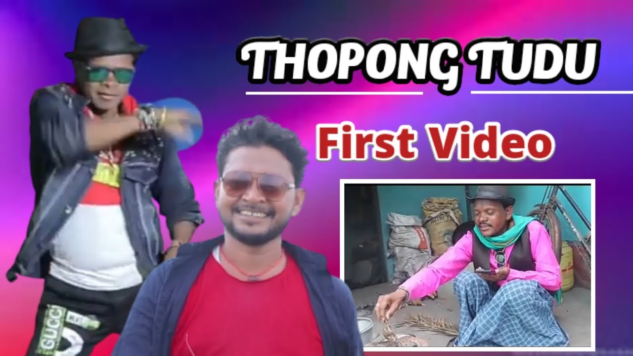 THOPONG TUDU FIRST VIDEO !! TUDU CREATION !! PREM DA NEW VIDEO ...