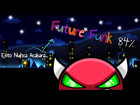 Esto Nunca Acabara... | Future Funk 84% by JonathanGD | Geometry Dash