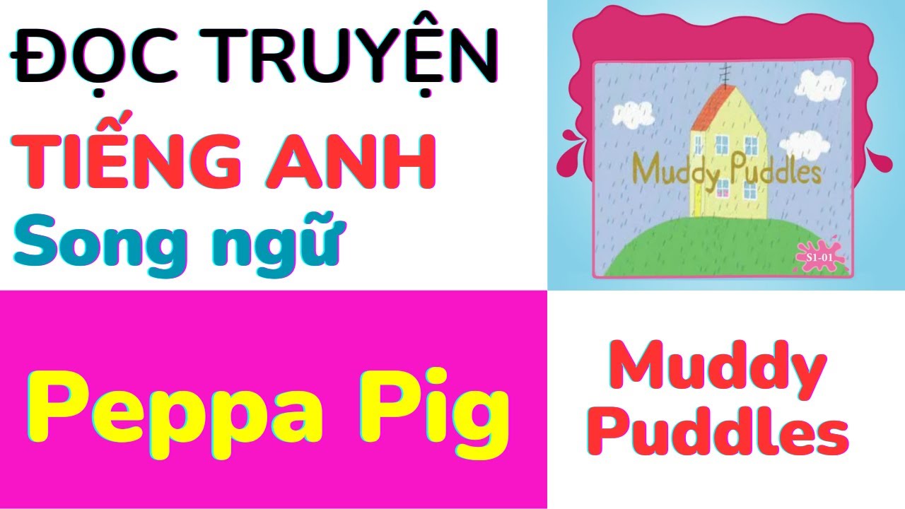 Đọc truyện song ngữ Peppa Pig Muddy Puddles #pepapig - YouTube