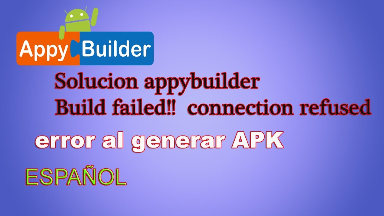 ️solucion Appybuilder Build Failed Error Connection Refused EspaÑol