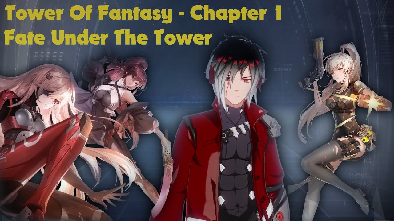 Tower Of Fantasy - Chapter 1: Fate Under The Tower - YouTube