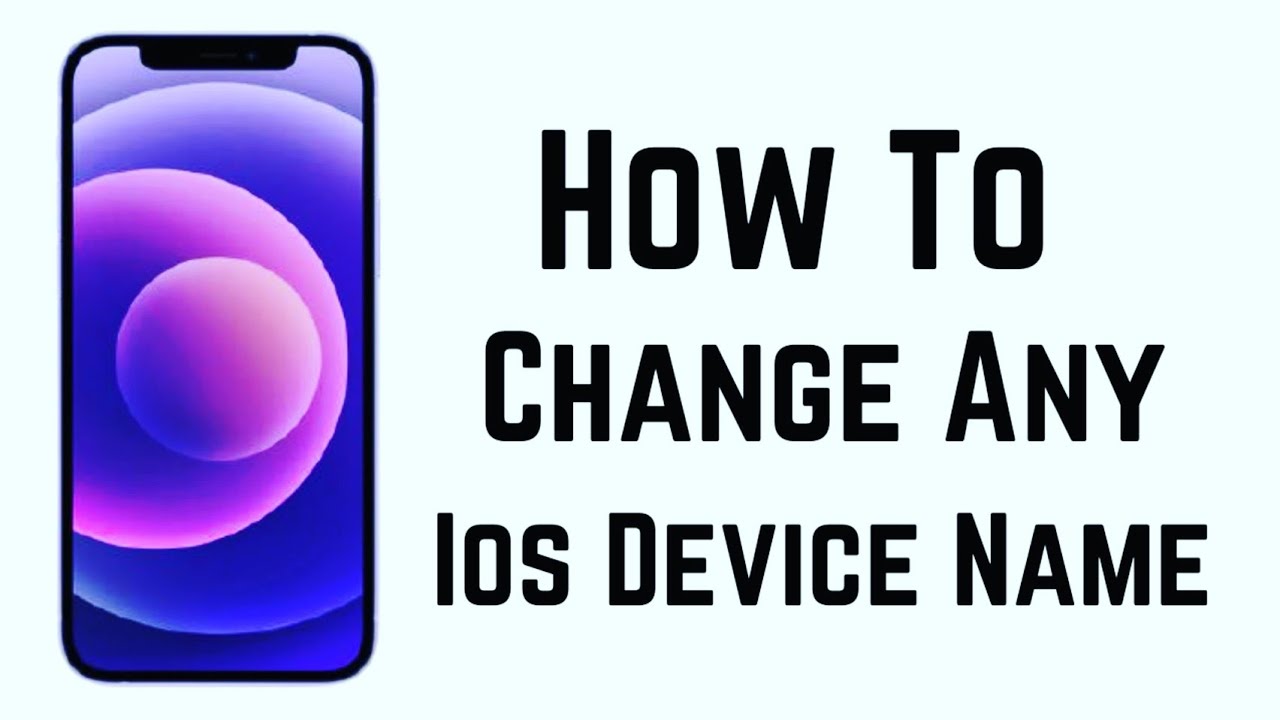 How To Change Any iOS Devices Name - YouTube