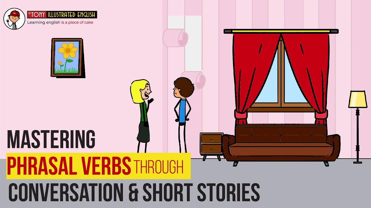 English Conversation & English short stories | Mastering Phrasal Verbs ...