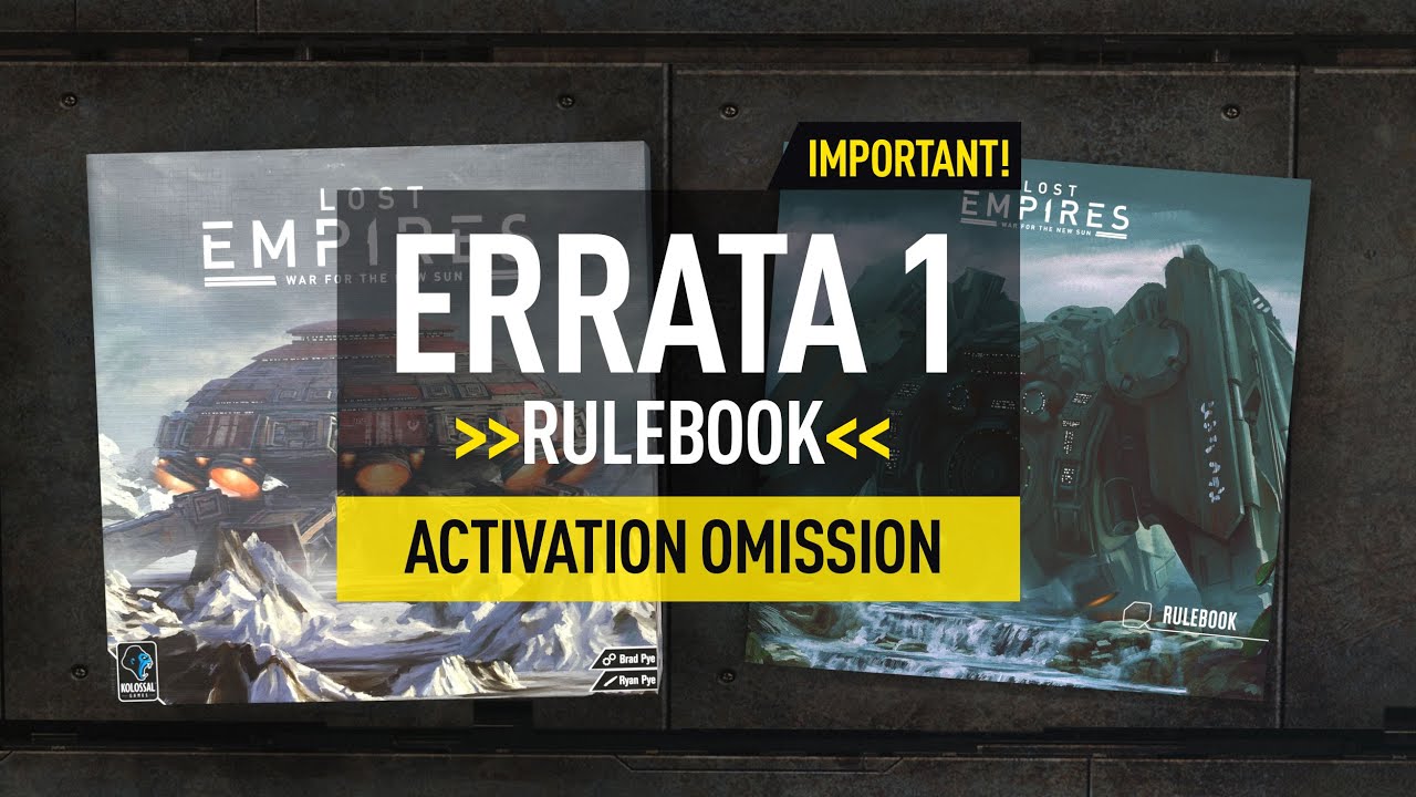 Lost Empires: War for the New Sun - Important Rulebook Errata 1: Activation Omission. - YouTube