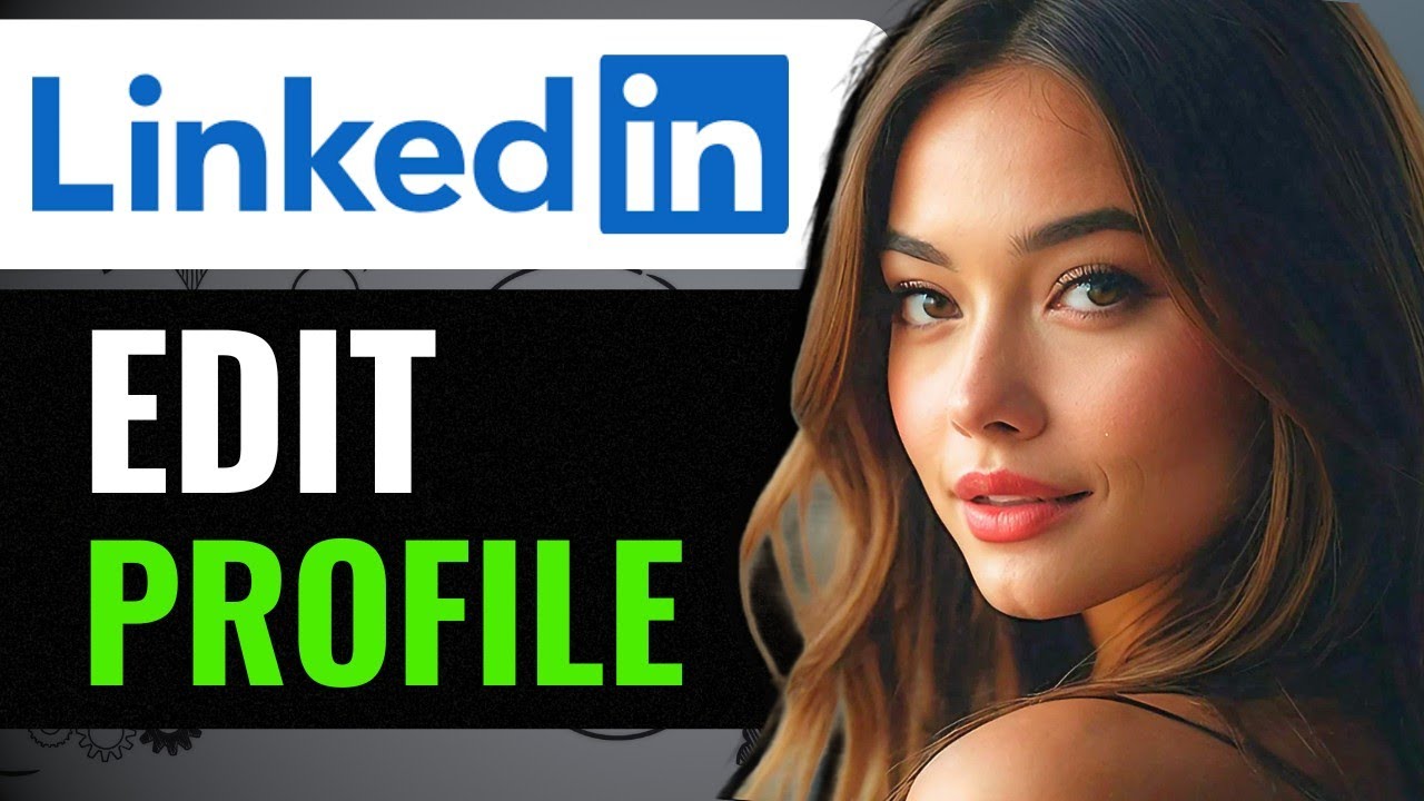 HOW TO EDIT YOUR LINKEDIN PROFILE (2024) FULL GUIDE - YouTube