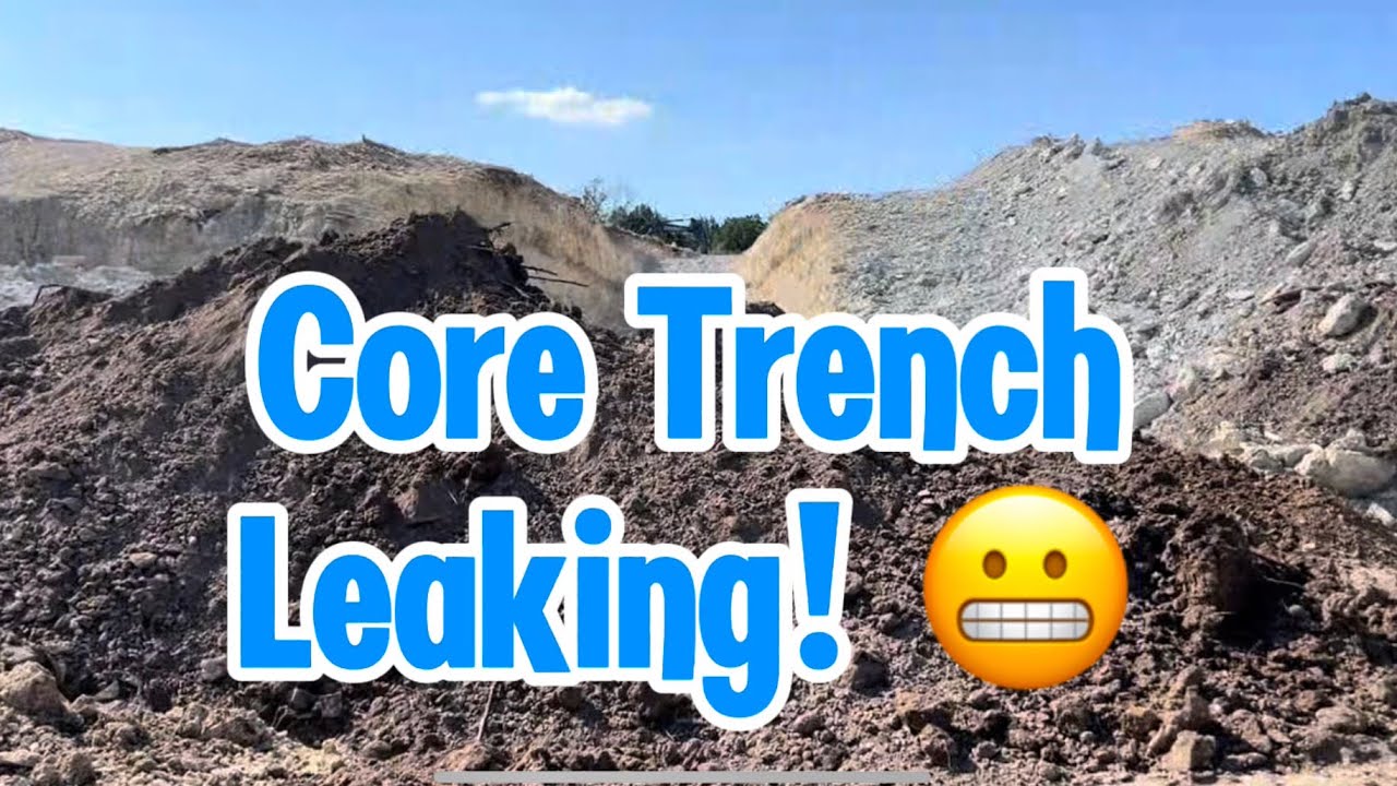 Core Trench Leaking! But it’s okay because we are packing the Clay ...