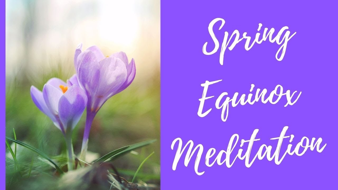 Spring Equinox Meditation --- Planting Seeds Of Intention - YouTube