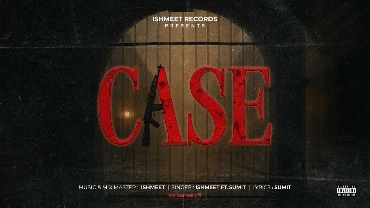 🔥 CASE – Official Punjabi Gangster Vibe Track | Ishmeet ft. Sumit - YouTube