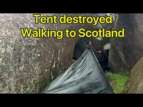 Tent trashed-walking to Scotland part 3 - YouTube