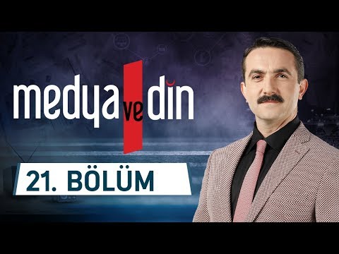 Medya ve Aile - Medya ve Din 21.Bölüm