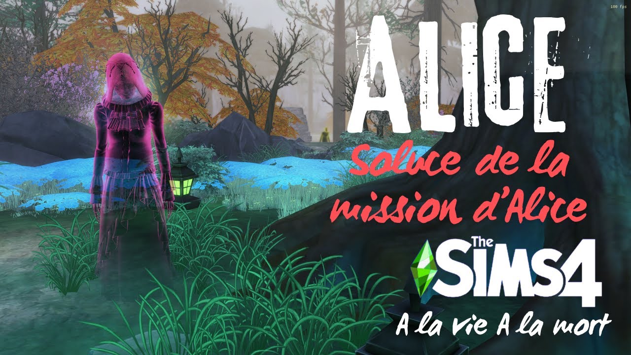 Soluce le Fantôme d'Alice Sims 4 Pack A la vie A la mort - YouTube
