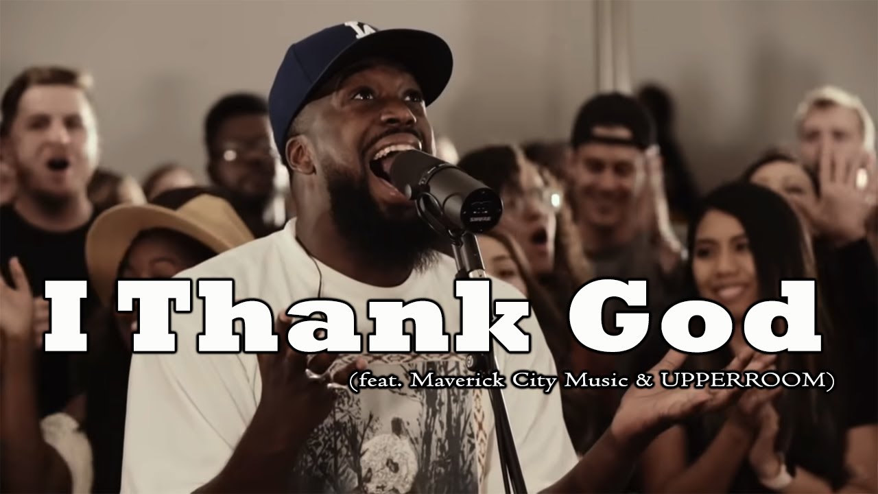 I Thank God feat. Maverick City Music | And Best Songs Of Elevation ...