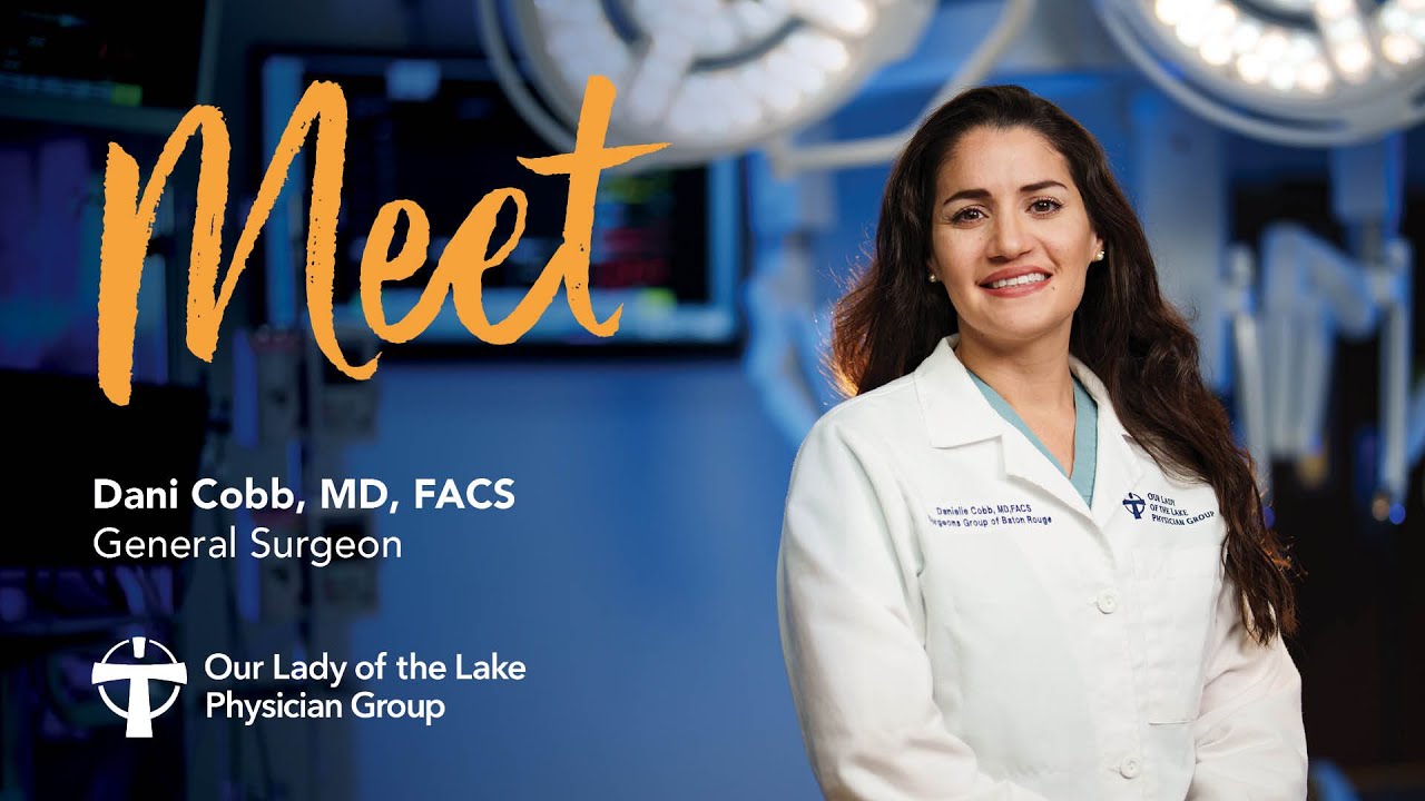 Meet Dr. Dani Cobb: Skilled General Surgeon in Baton Rouge - YouTube