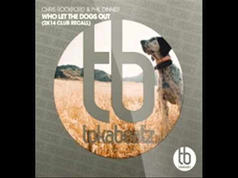 Chris Rockford & Phil Dinner - Who Let The Dogs Out (2k14 Club Recall ...