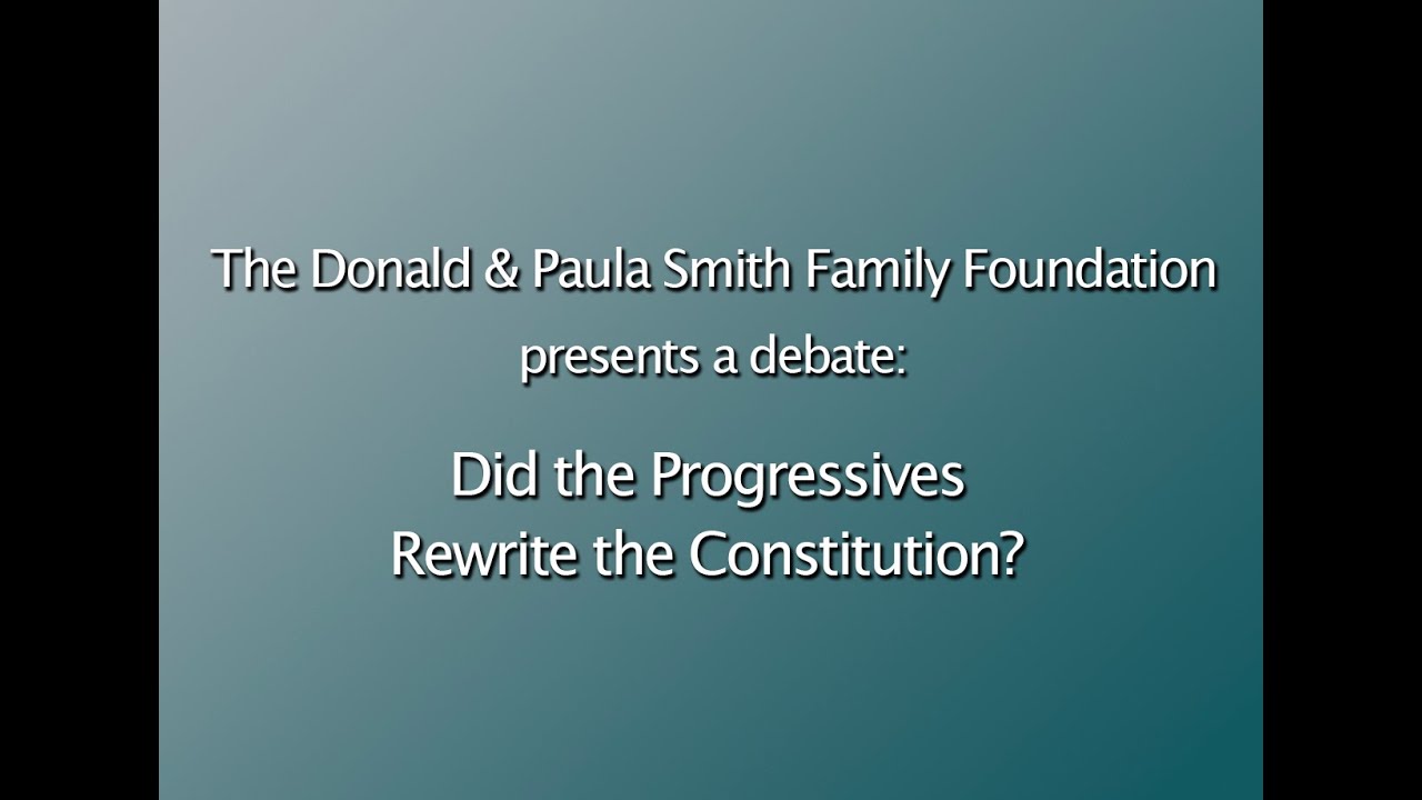 Did the Progressives Rewrite the Constitution? June 6, 2006 - YouTube