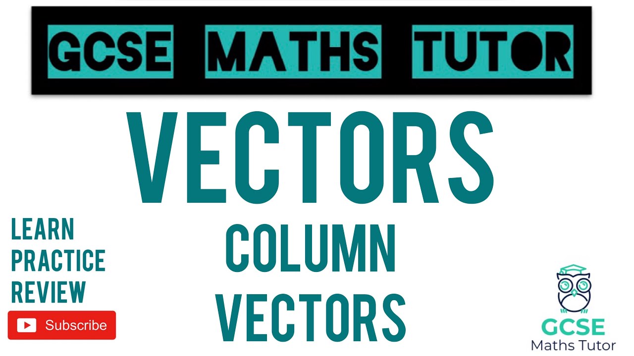 Column Vectors | Grade 5 Crossover Playlist | GCSE Maths Tutor - YouTube