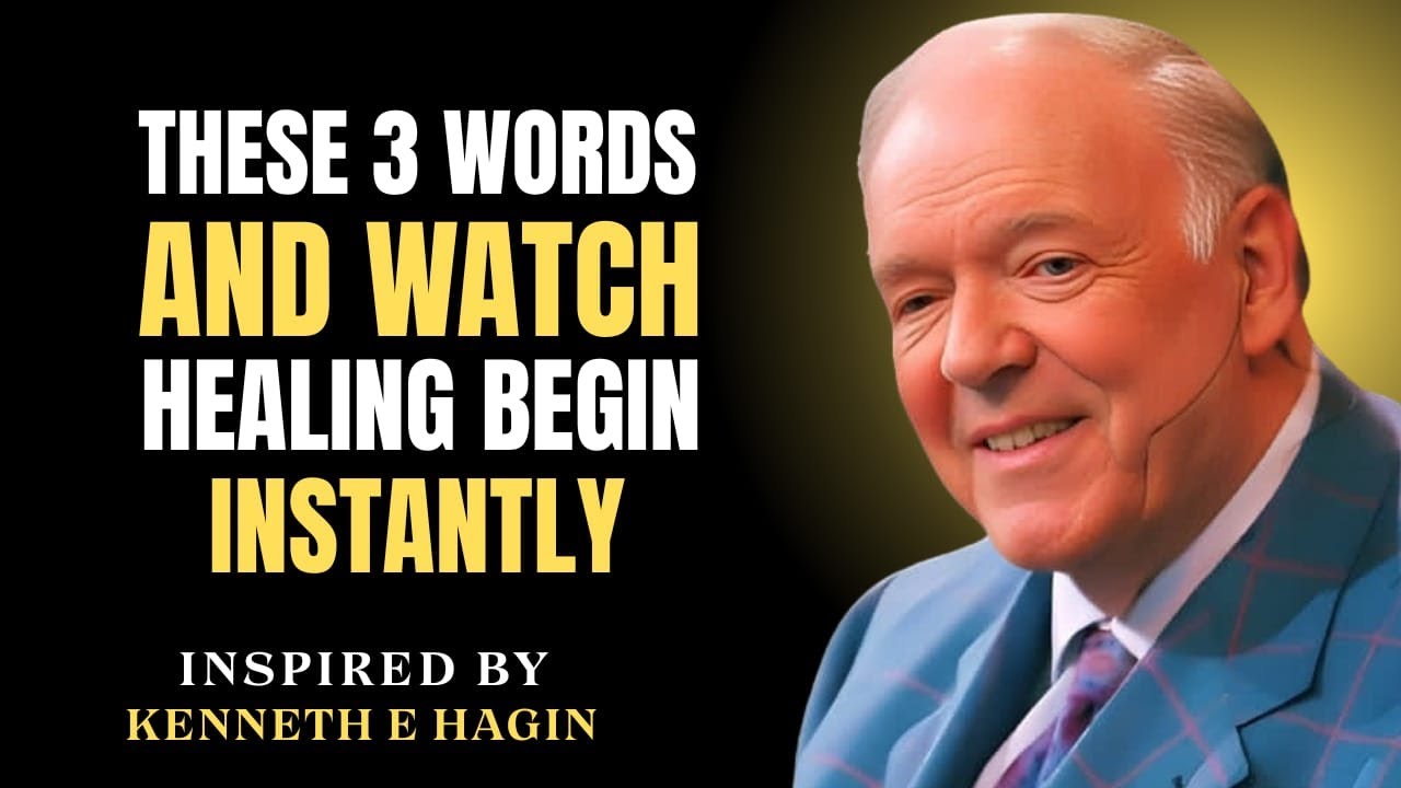 These 3 Words and Watch Healing Begin Instantly | Kenneth E Hagin Most ...