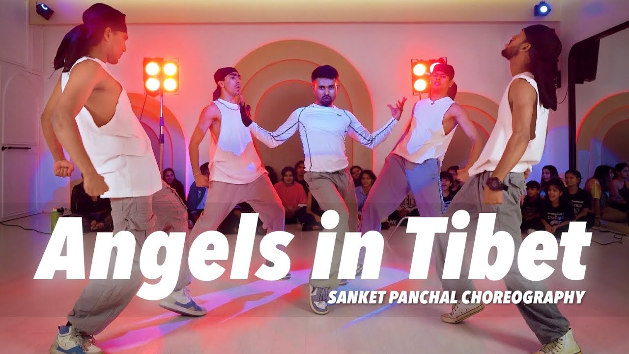 Angels in Tibet | Sanket Panchal Choreography - YouTube