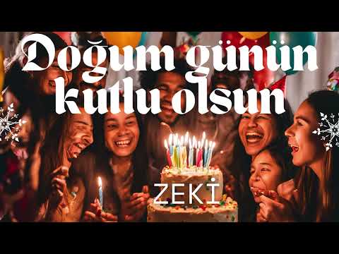 İyi ki doğdun Zeki. Mutlu Yıllar Zeki. Doğum günü şarkıları.