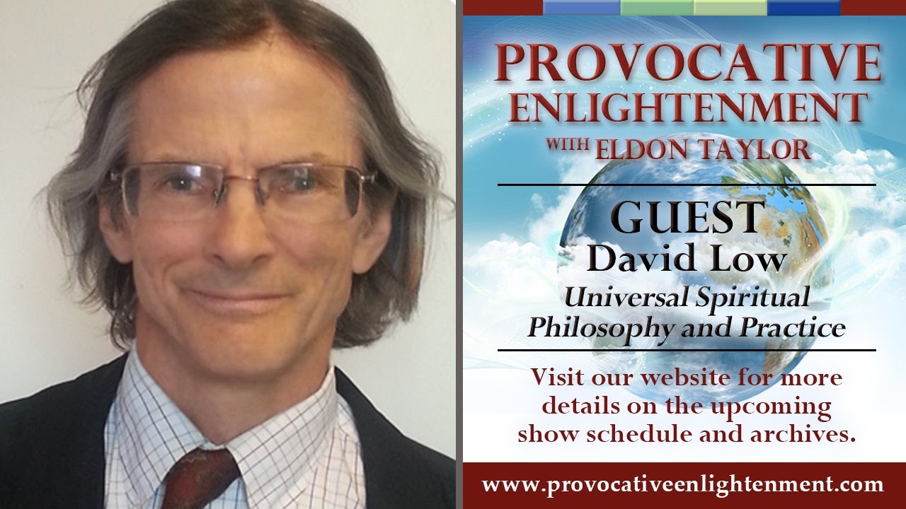 David Low - Universal Spiritual Philosophy and Practice on Provocative ...