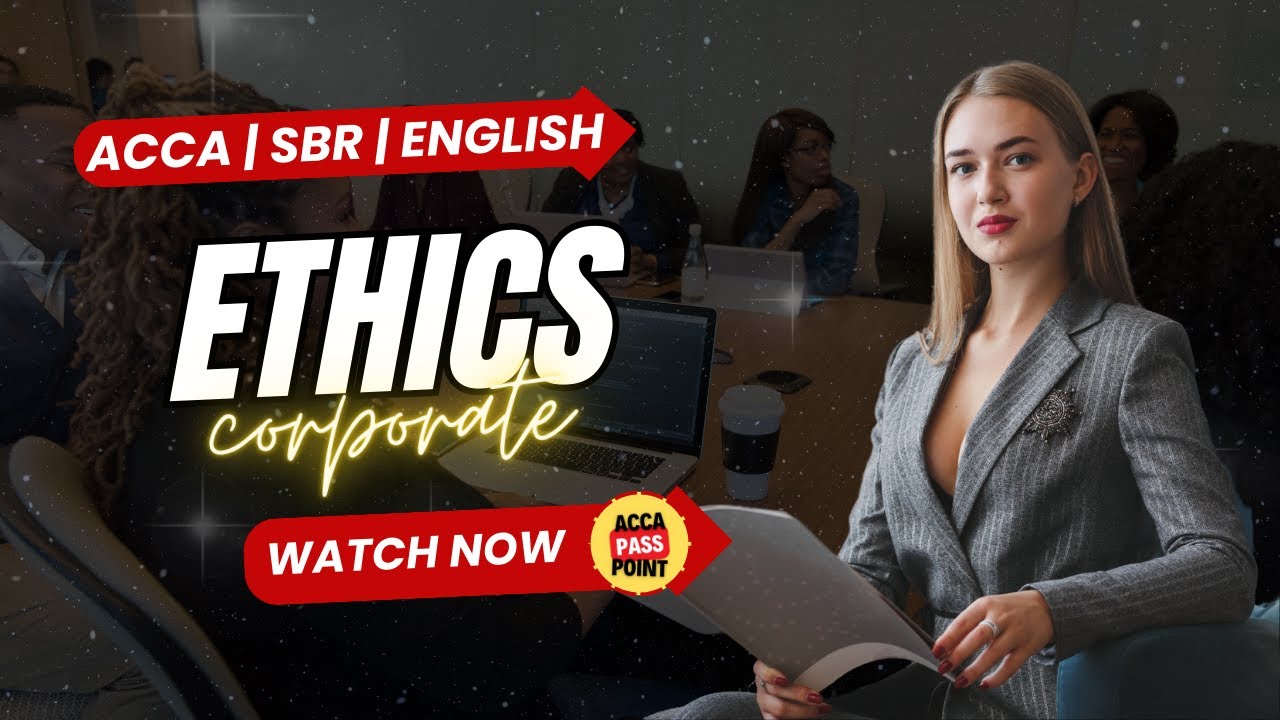 ACCA Strategic Business Reporting (SBR) | Lecture 17 Ethics and ...