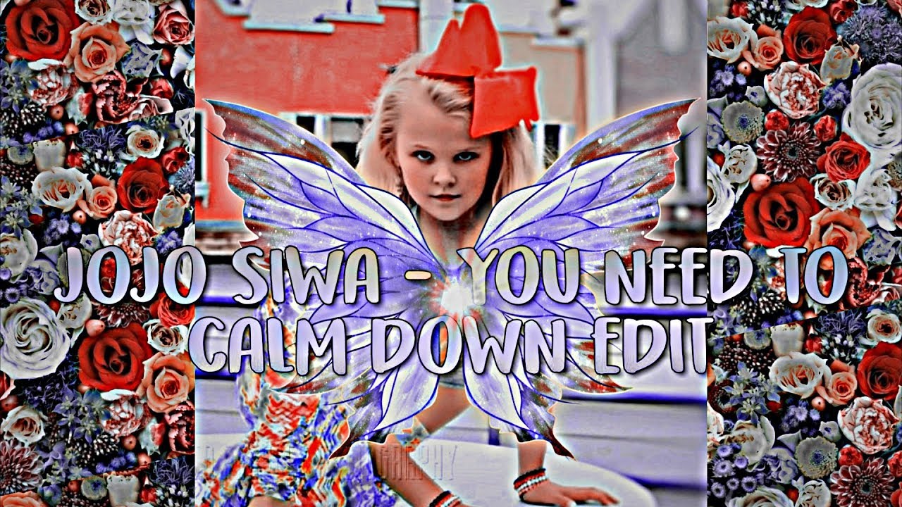 Jojo Siwa - You Need To Calm Down! - Edit - YouTube