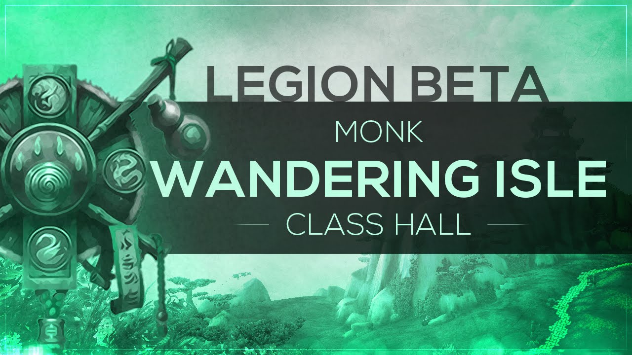 WoW LEGION Beta - Class Hall | Monk "The Wandering Isle" (Spoilers ...
