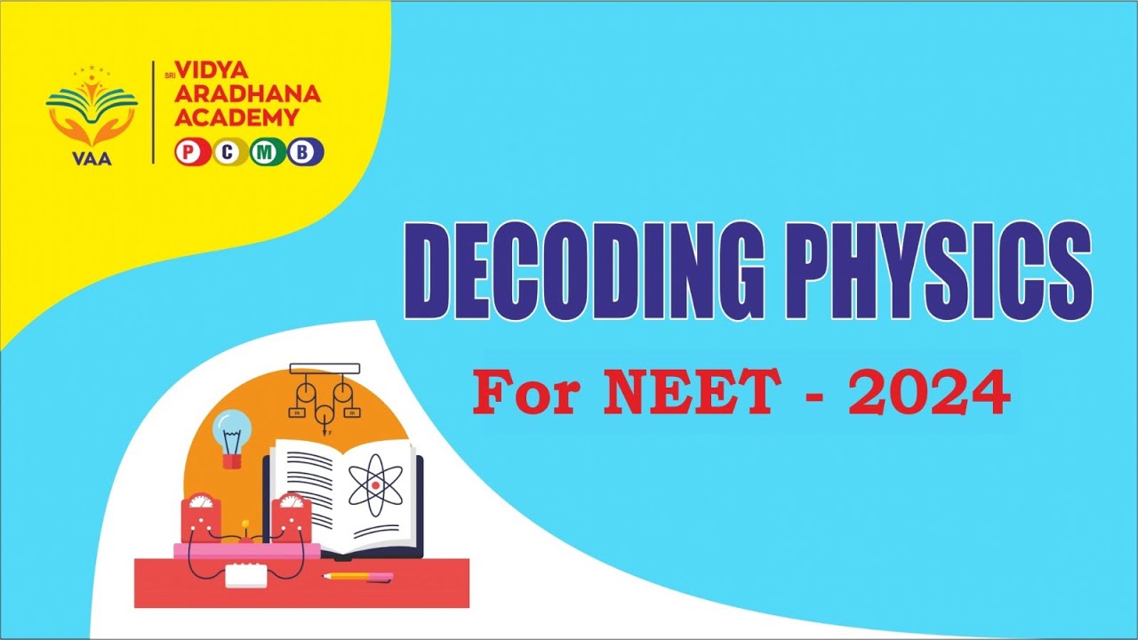 Decoding Physics For NEET (2024) | Sri Vidya Aradhana Academy | Latur | Nanded #vaa - YouTube