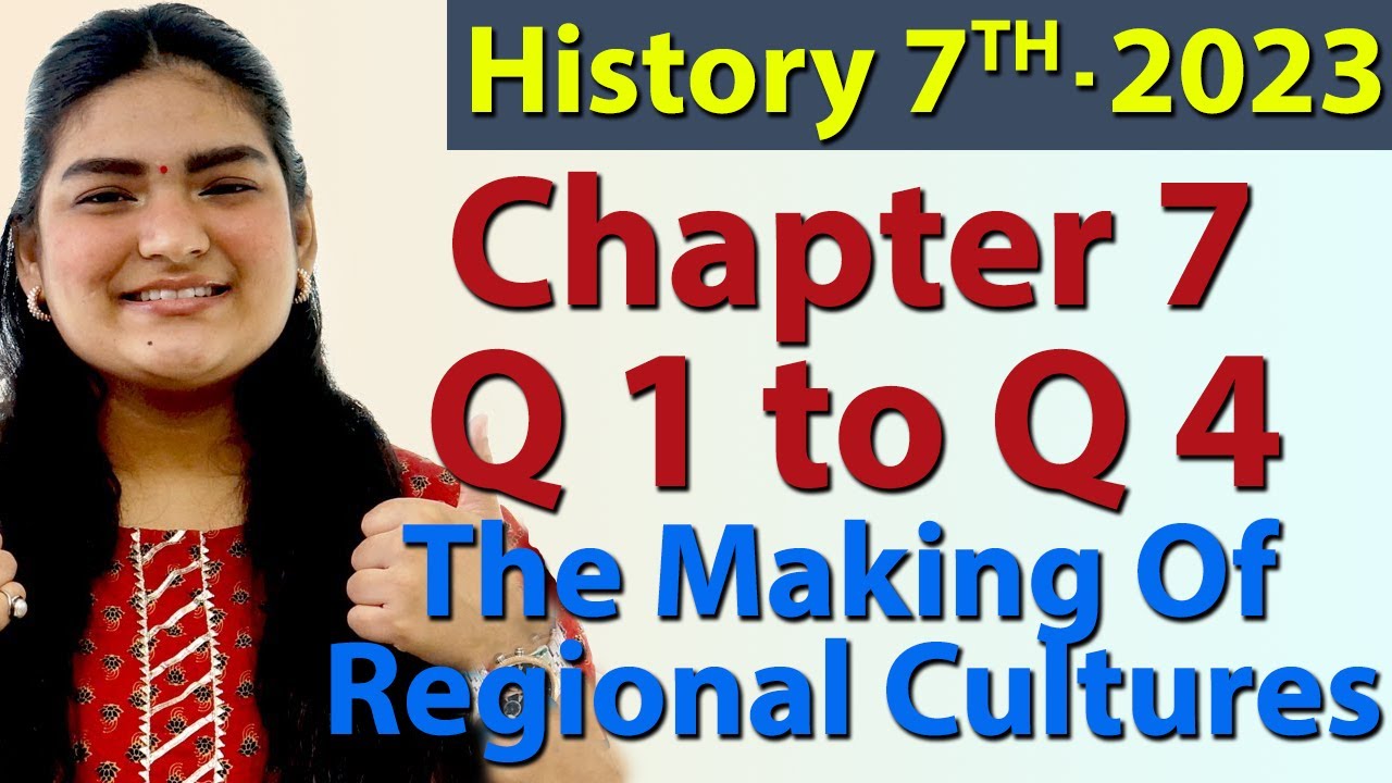 Q 1 To Q 4, Chapter 7 - The Making Of Regional Cultures - History - SST ...