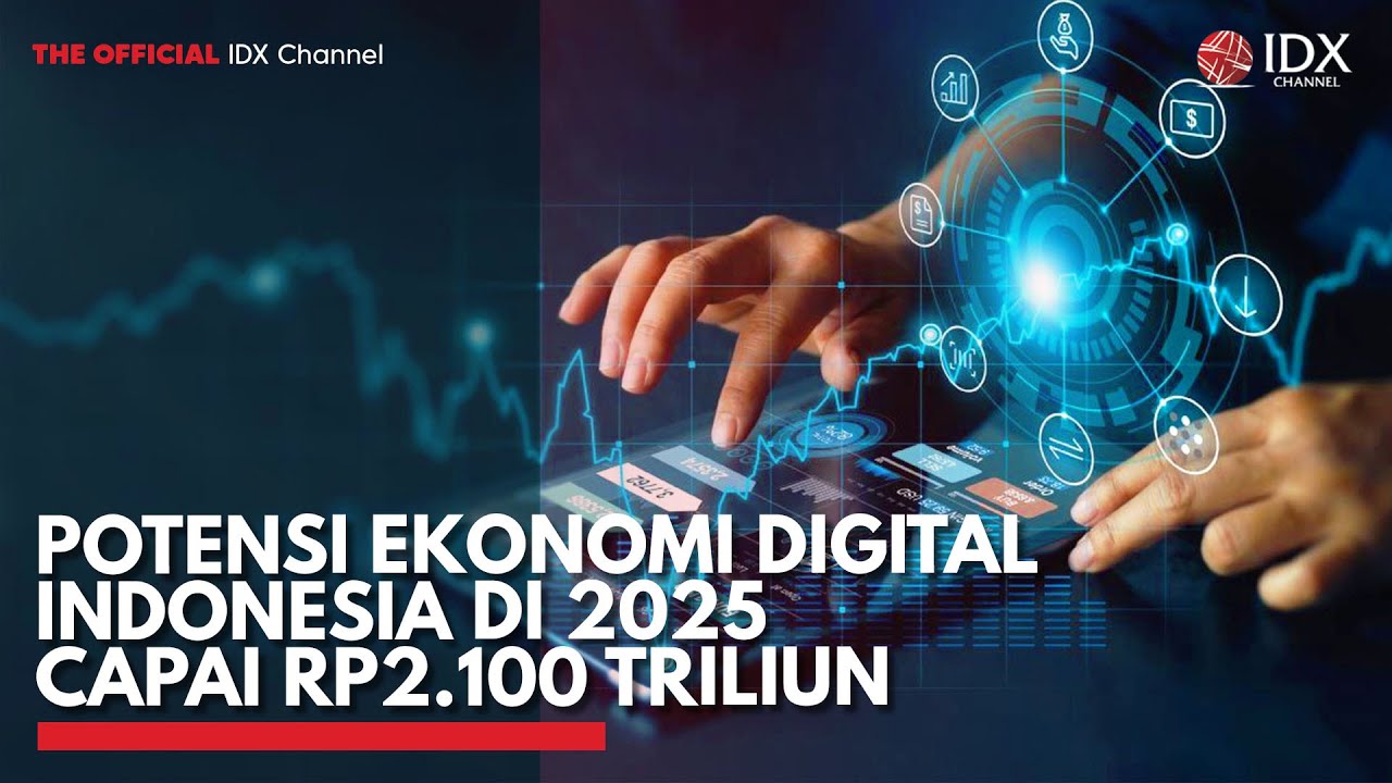 Potensi Ekonomi Digital Indonesia di 2025 Capai Rp2.100 Triliun | IDX ...