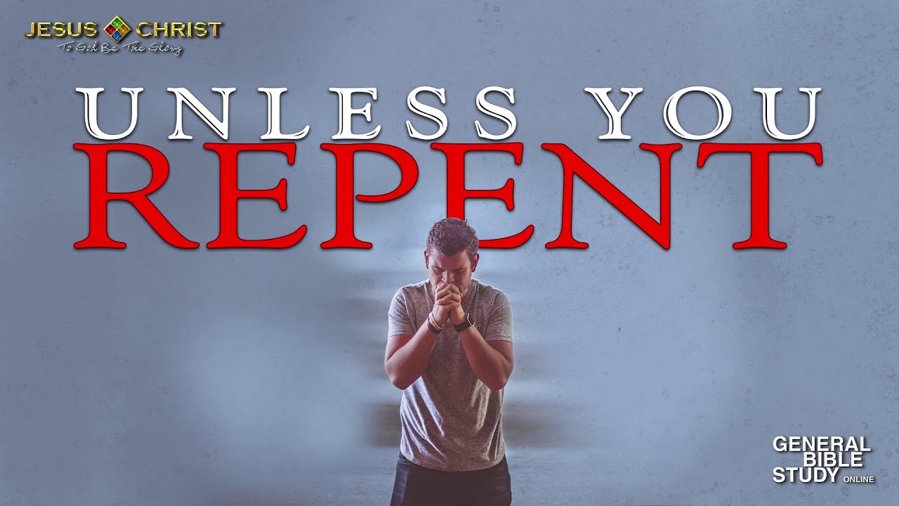 Unless You Repent - General Bible Study (August 24, 2023) - YouTube