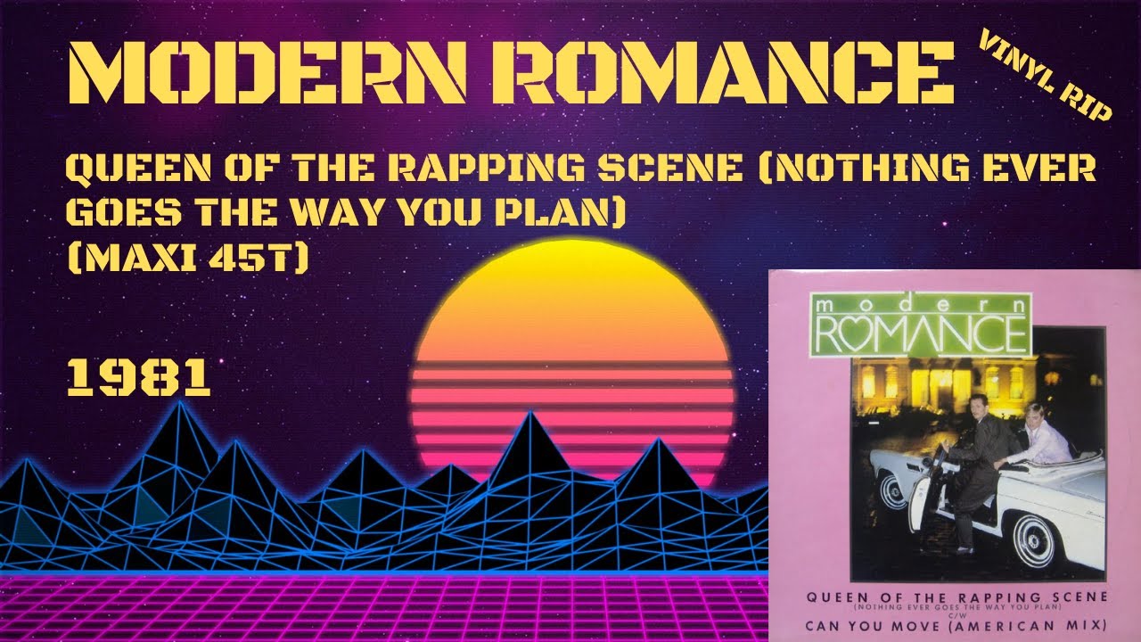 Modern Romance - Queen Of The Rapping Scene (Nothing Ever Goes The Way ...