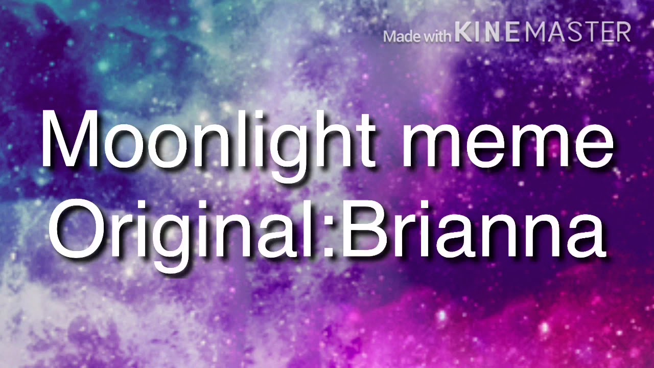 Moonlight meme |original?? - YouTube
