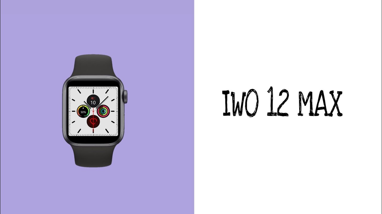 UNBOXING IWO 12 MAX - YouTube