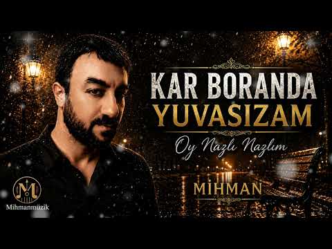 Oy Nazlı Nazlım | Kar Boranda Yuvasızam -Mihman