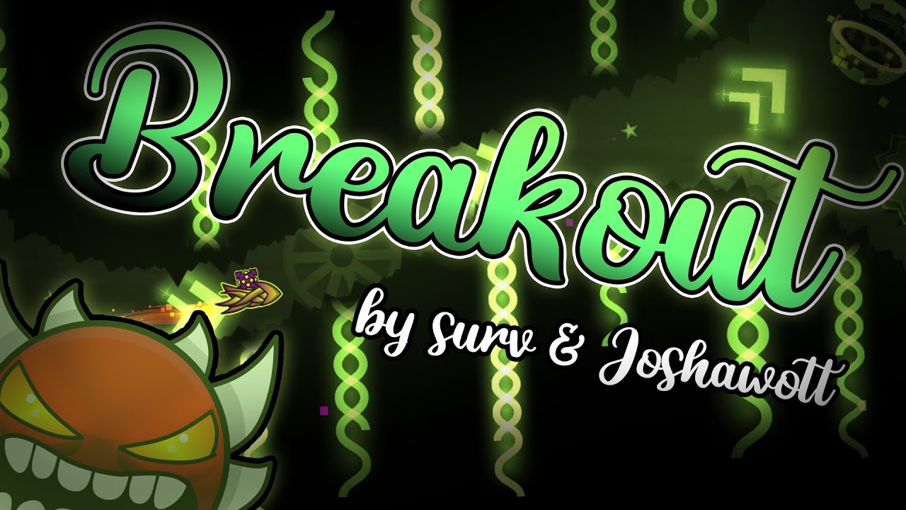 'Breakout' by Surv & Joshawott [EXTREME DEMON] 100% | GD 2.11 - YouTube